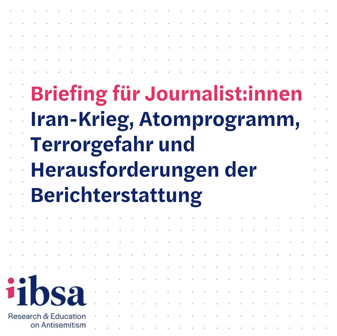 Briefing für Journalist:innen: „Iran-Krieg, Atomprogramm, Terrorgefahr ...